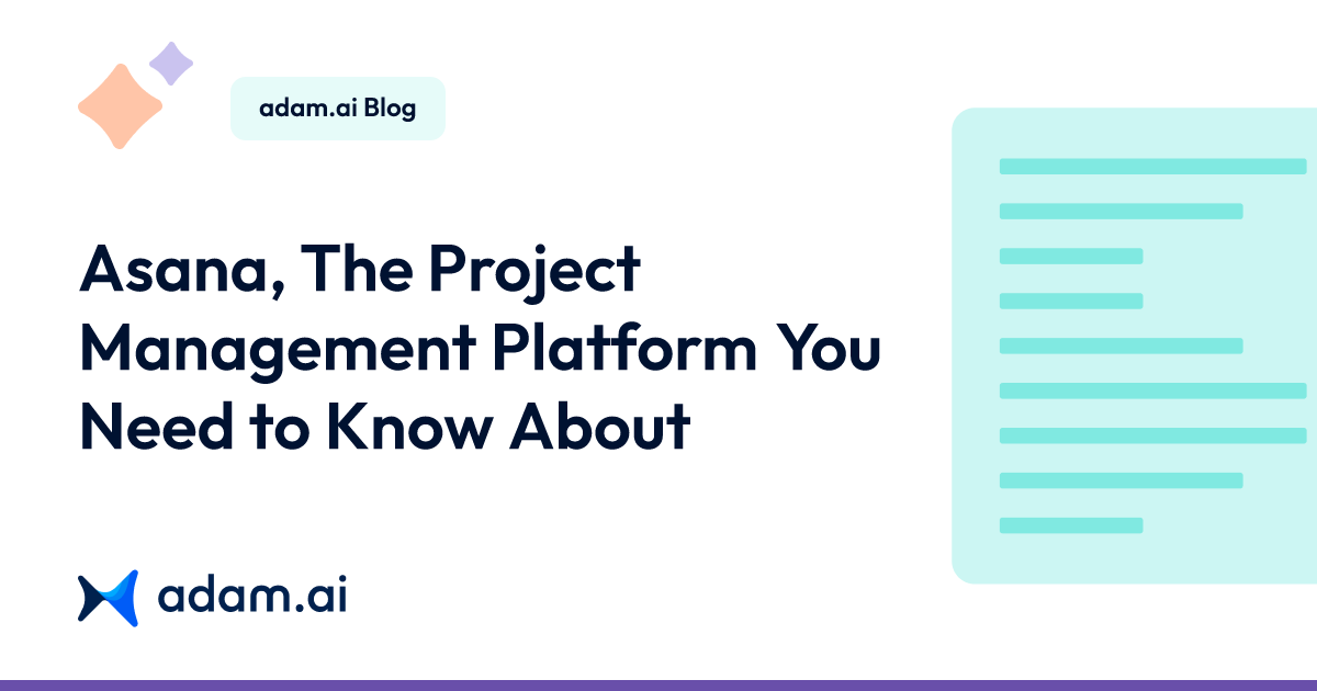 Asana, The Project Management Platform You Need to Know About | adam.ai