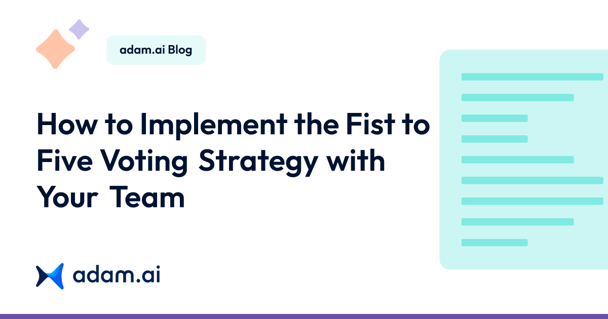 How to Implement the Fist to Five Voting Strategy with Your Team | adam.ai
