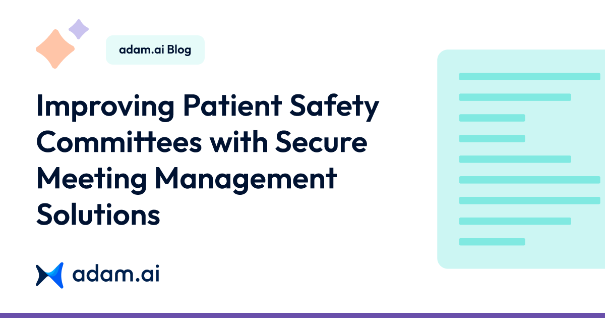 Improving Patient Safety Committees with Secure Meeting Management ...