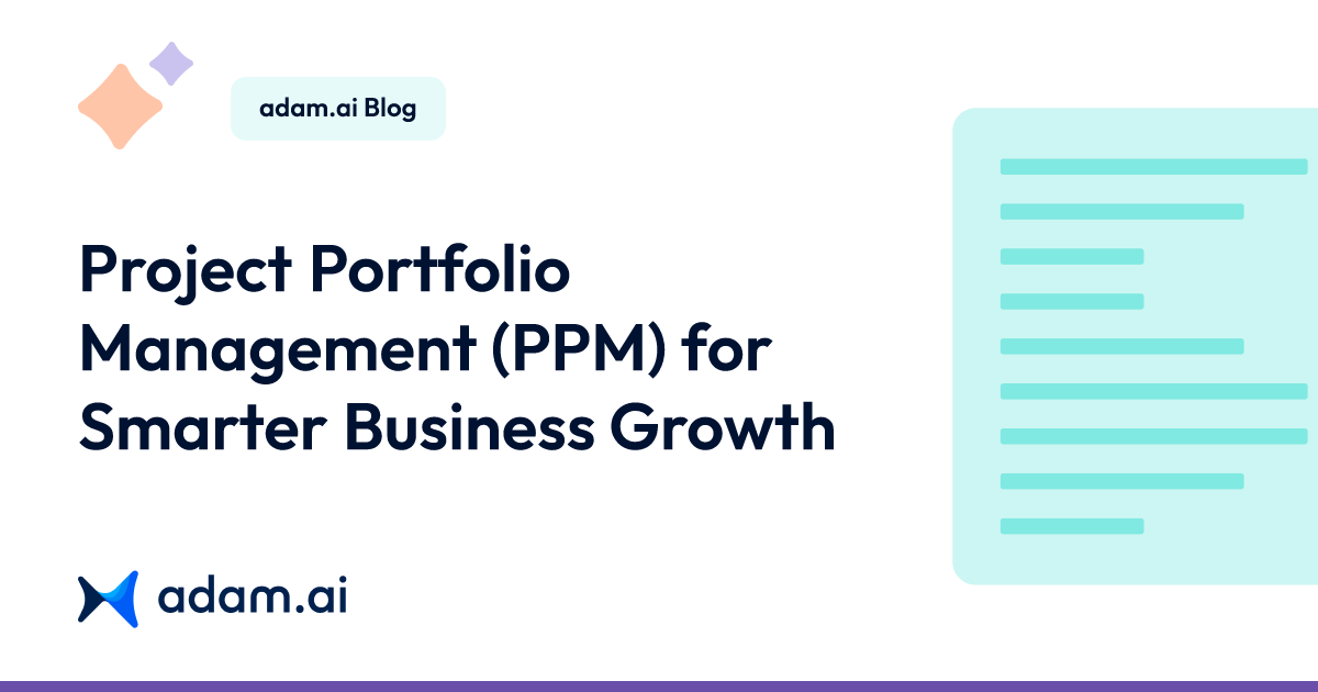 Project Portfolio Management (PPM) for Smarter Business Growth | adam.ai