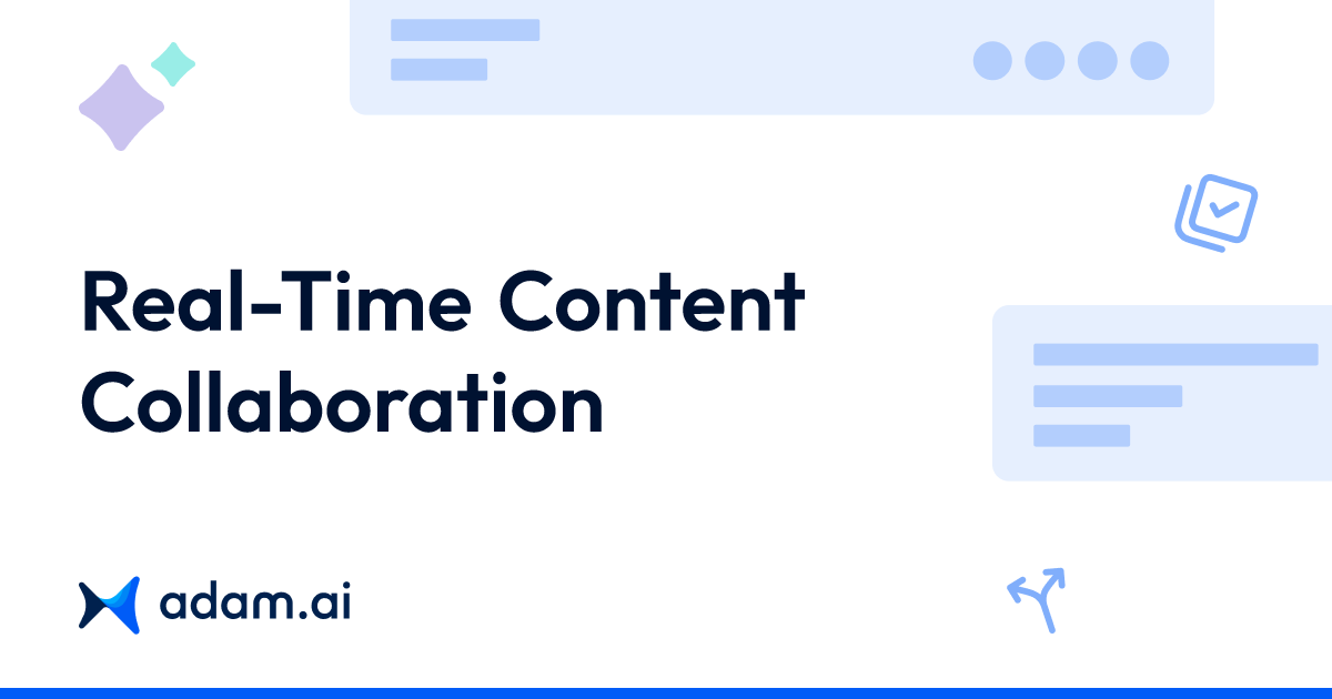 Real-Time Content Collaboration | adam.ai