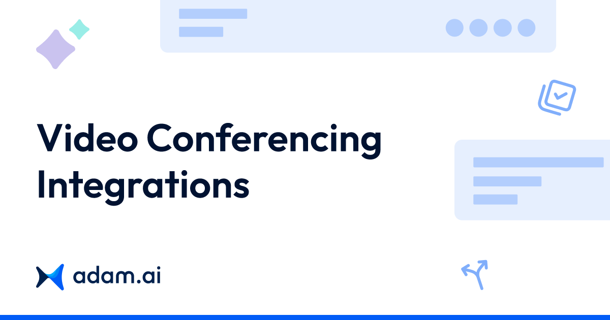 Video Conferencing Integrations | adam.ai